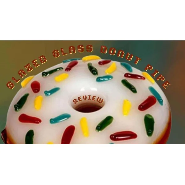 Glazed Glass Donut Pipe Review