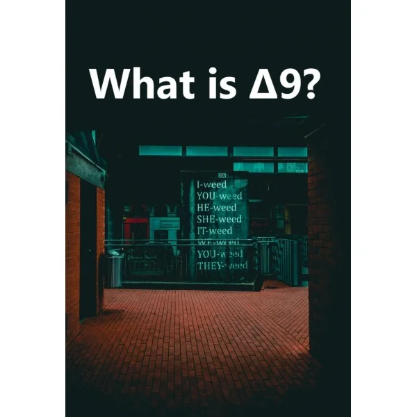 Discover What is Delta 9 THC