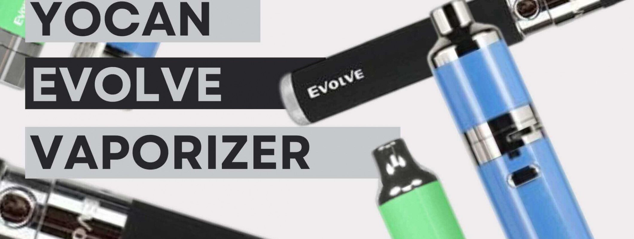 Yocan Evolve Plus Review